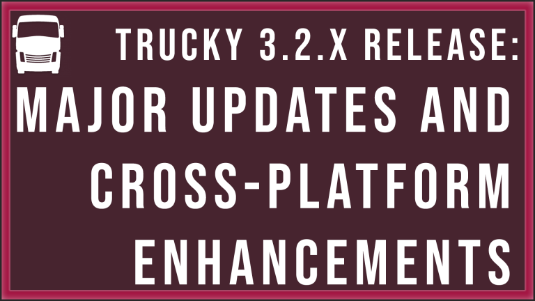 Trucky 3.2.x Release: Major Updates and Cross-Platform Enhancements ...